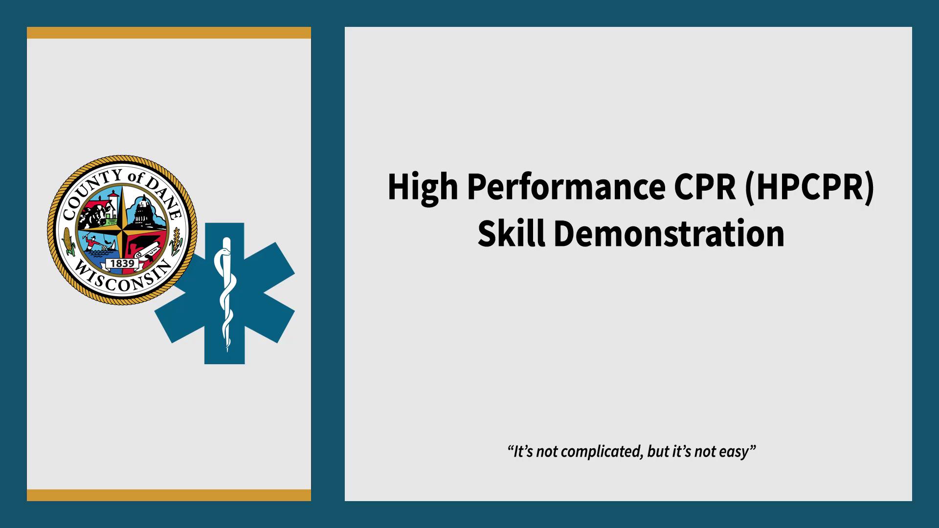 High Performance CPR (HPCPR) Skill Demonstration